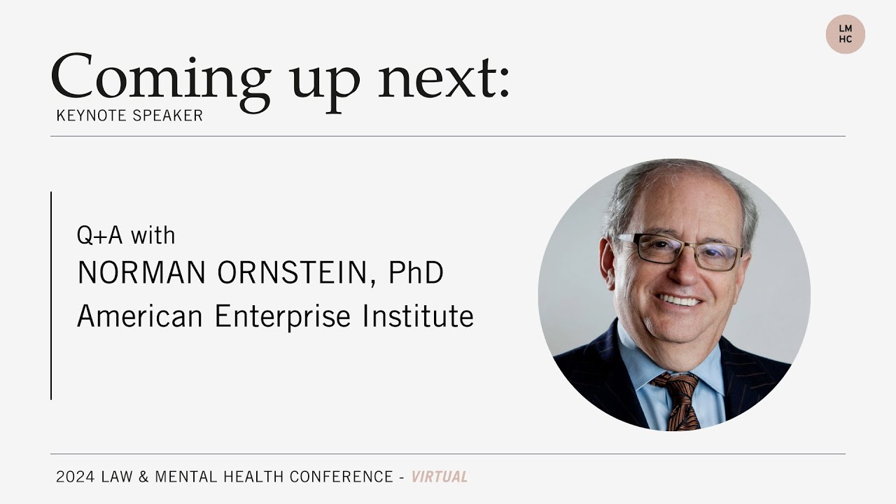 Norm Ornstein - Question & Answer Session - Law & Mental Health Conference 2024 - YouTube