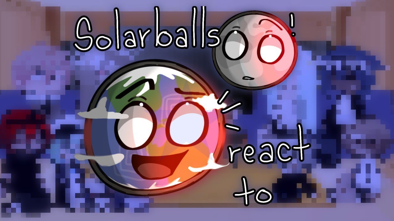 ||Solarballs react to tt/Solarballs reaccionan a tt|| [pt1/?] [ESP/ENG] //Gacha club// - YouTube