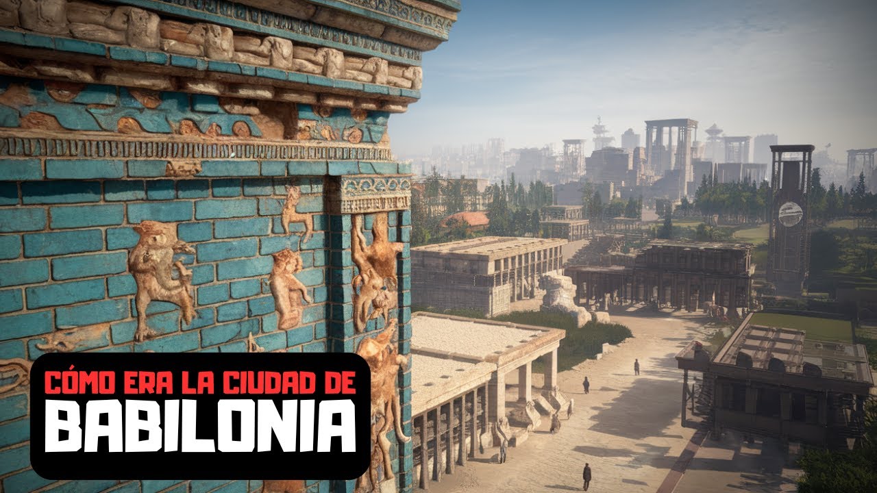 VIAJE en el TIEMPO. Cómo era la ciudad de BABILONIA en MESOPOTAMIA en ...