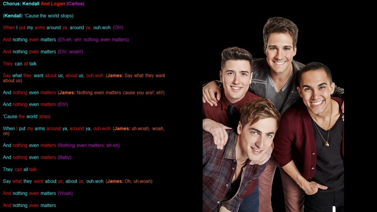 Nothing Even Matters Big Time Rush Lyrics - YouTube