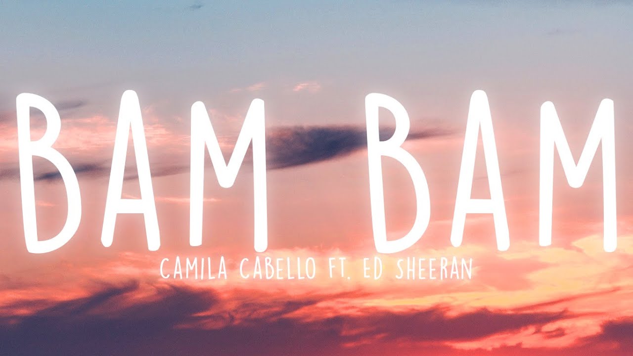 Camila Cabello - Bam Bam (Lyrics) ft. Ed Sheeran - YouTube