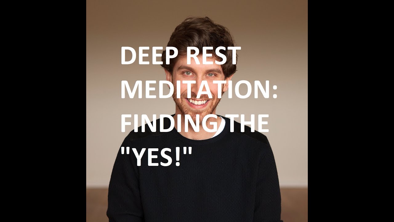Finding The "YES!" To Life - A Deep Rest Meditation (25 mins) - Jeff ...