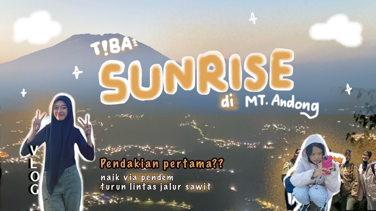 VLOG GUNUNG ANDONG : TEKTOK GUNUNG ANDONG DEMI SUNRISE? || GAGAL BERDUA TAPI BEREMPAT? | vlog#1 ...