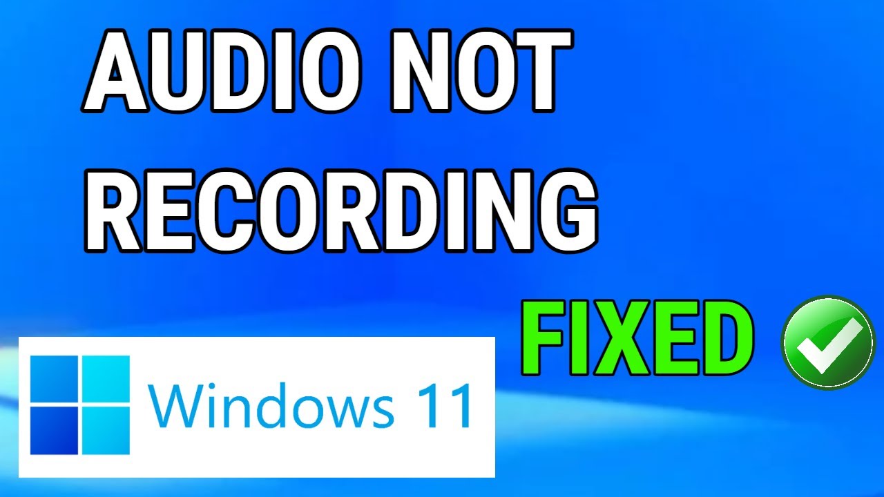 How To Fix Audio Recording Problems On Windows 11 YouTube how-to-fix-audio-recording-problems-on-windows-11-youtube