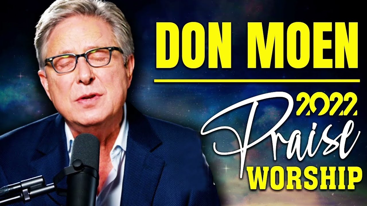 TALK TO GOD 🙏The Best of Don Moen Worship Songs Of All Time Worship ...