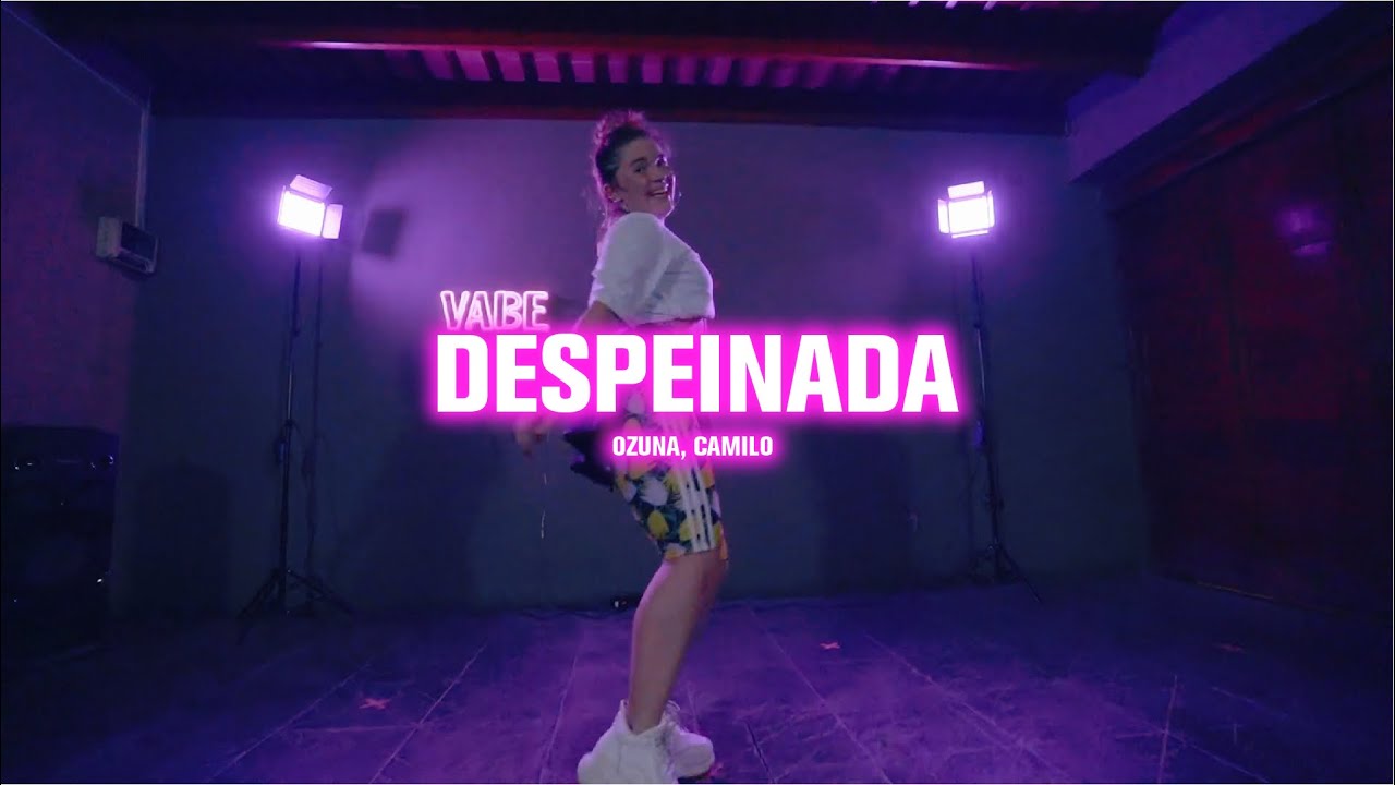 Despeinada - Ozuna ft Camilo // COREOGRAFÍA VALERIA GONZÁLEZ ...