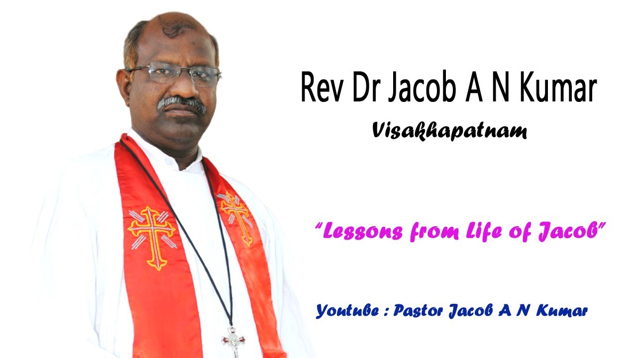 Lessons from Jacob//By Rev Dr Jacob A N Kumar//UEC//Visakhapatnam - YouTube