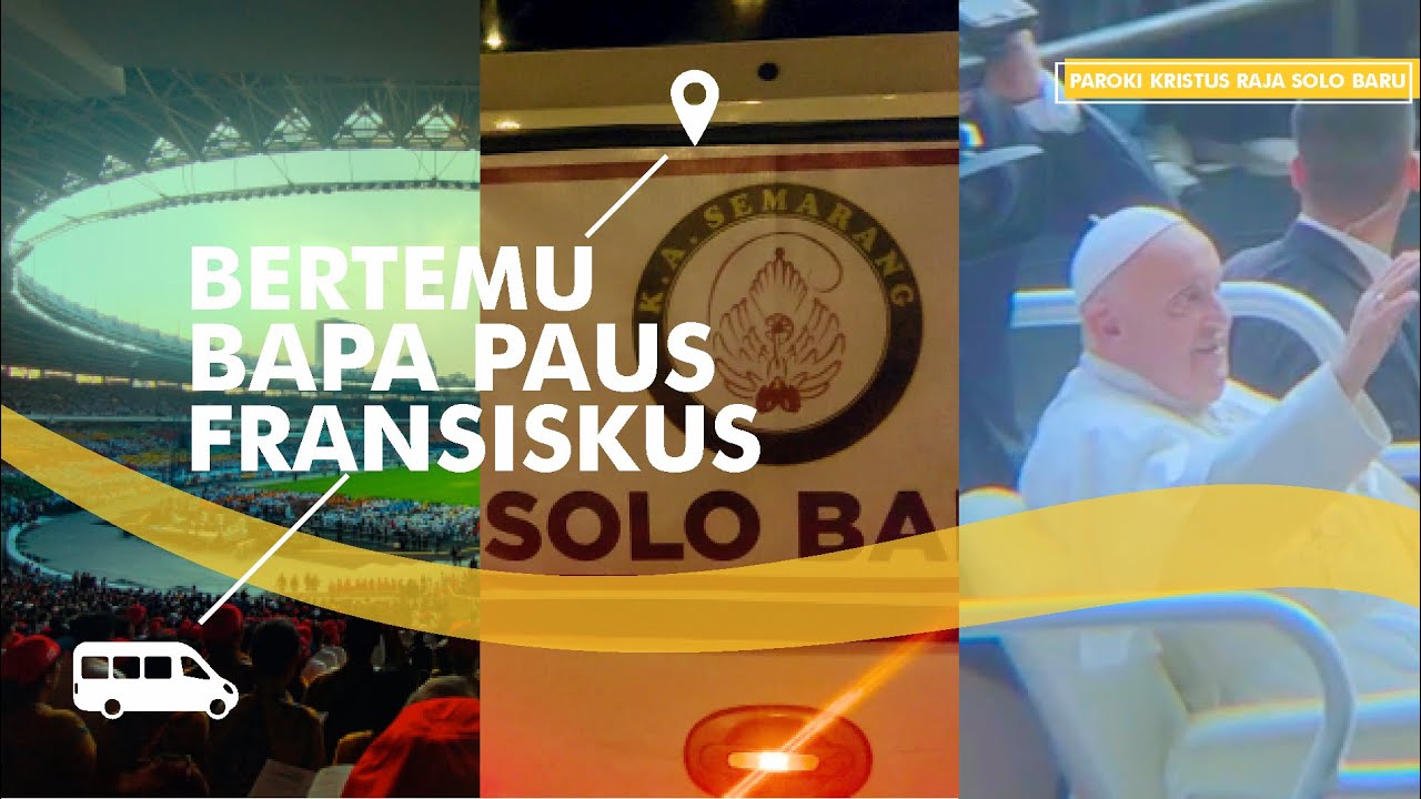 Bertemu Bapa Paus Fransiskus | Paroki Kristus Raja Solo Baru - YouTube