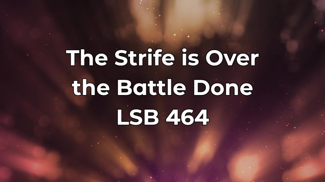 The Strife is Over the Battle Done - YouTube