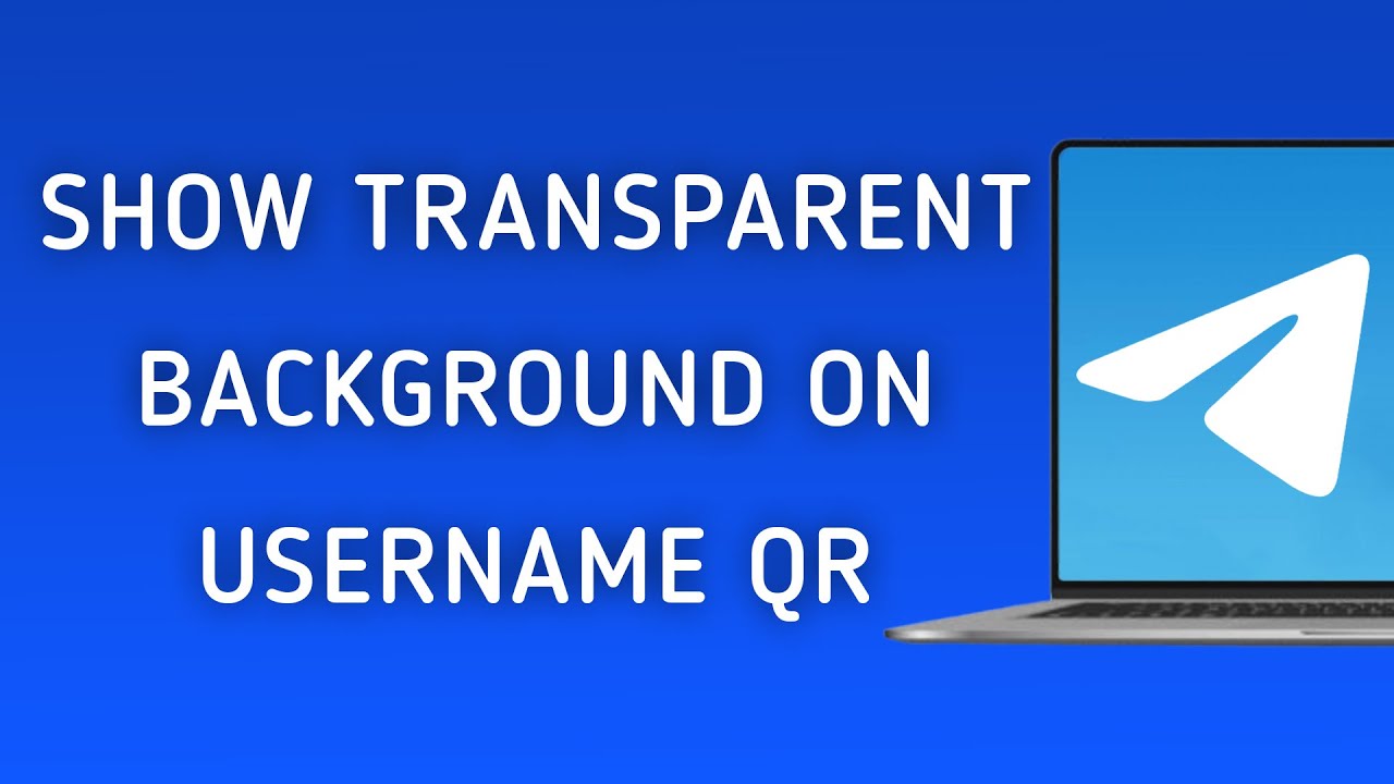 How To Show Transparent Background On your Username QR Code On Telegram ...