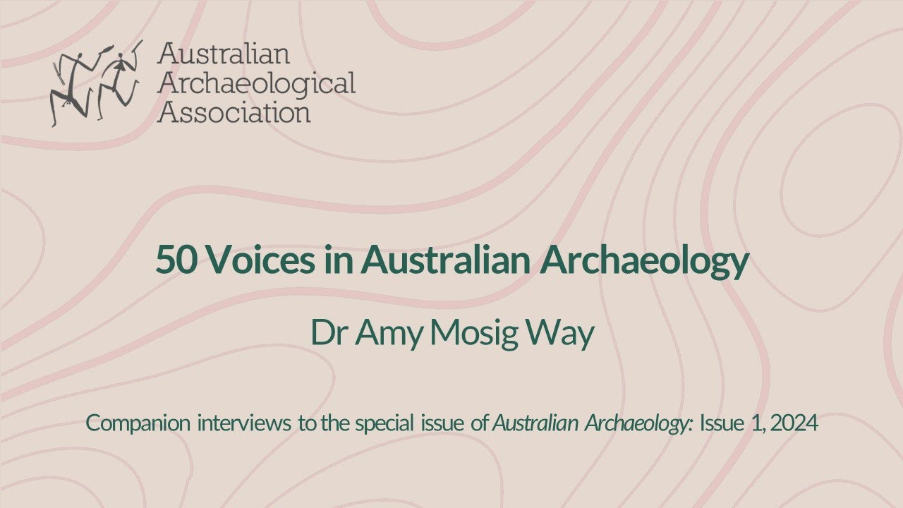 50 Voices in Australian Archaeology: Dr Amy Mosig Way - YouTube