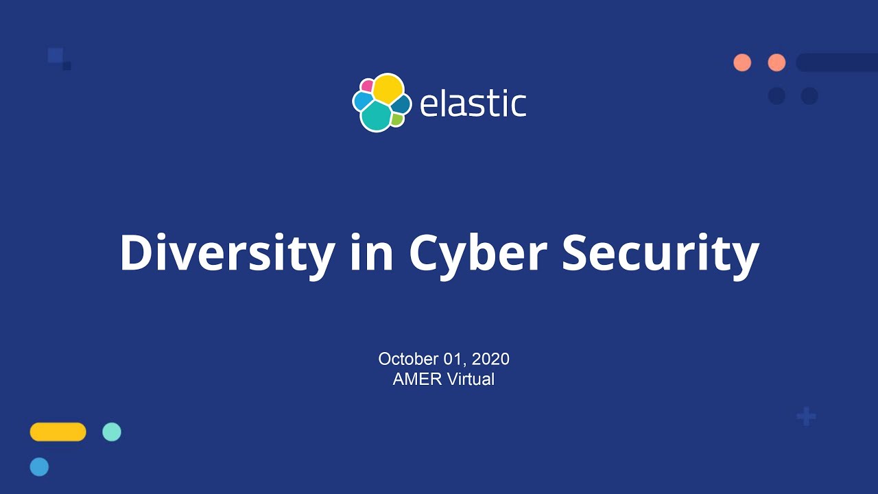 Diversity in Cyber Security - October 01, 2020 - Elastic Meetup - YouTube
