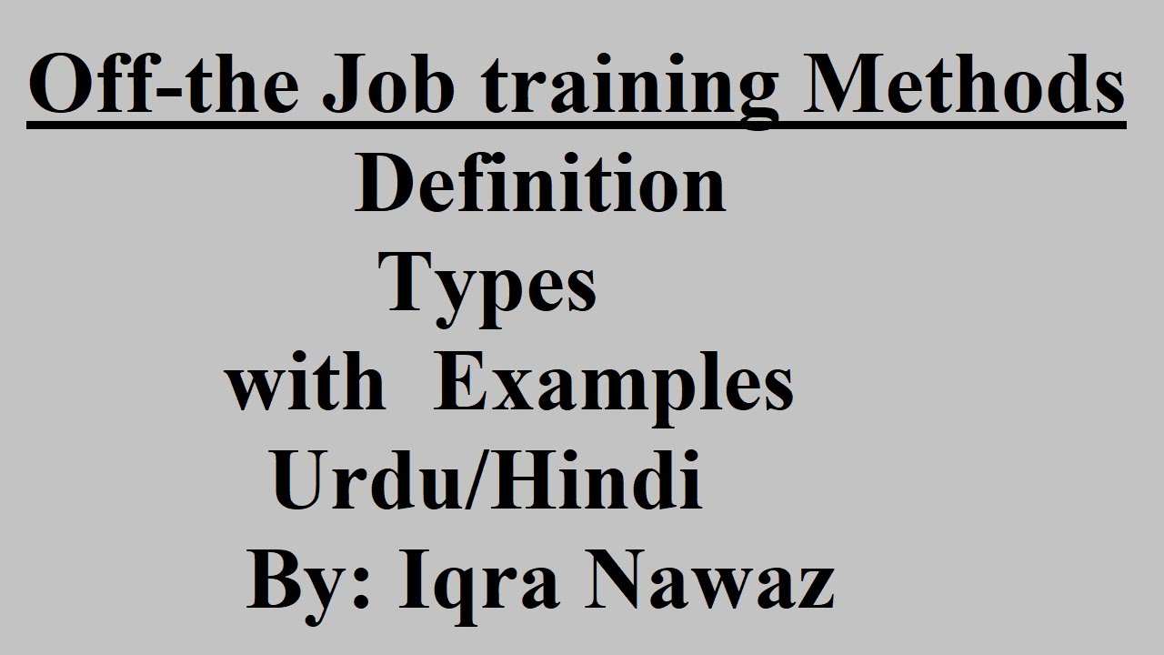 Methods of Training/Techniques |Start Here |Off the Job Methods ...