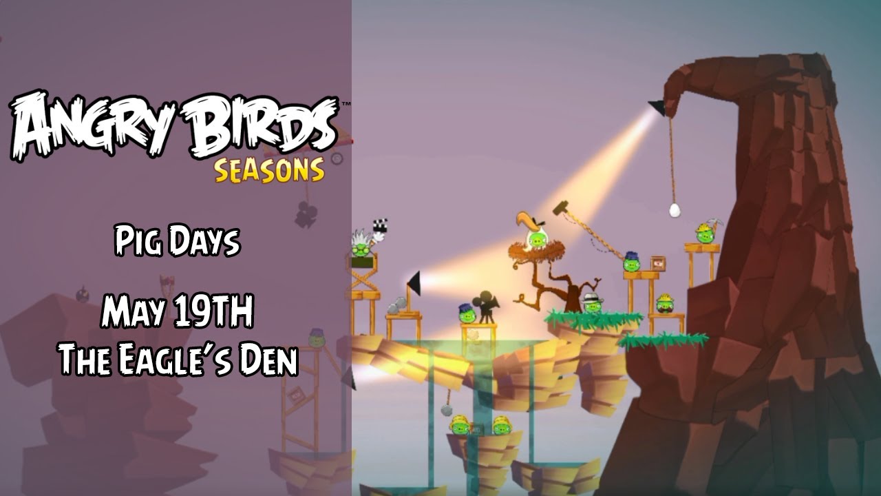 Angry Birds Seasons: Pig Days | May 19TH: The Eagle's Den! | The Angry ...