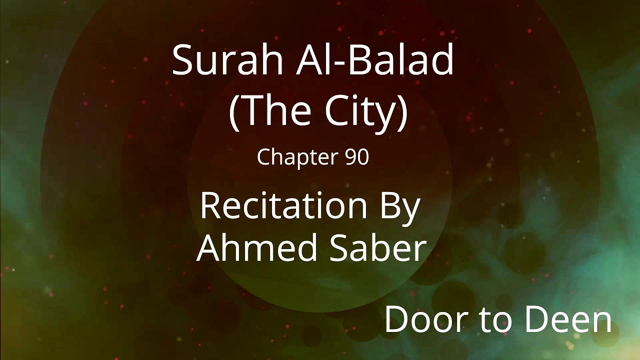 Surah Al Balad The City Ahmed Saber Quran Recitation
