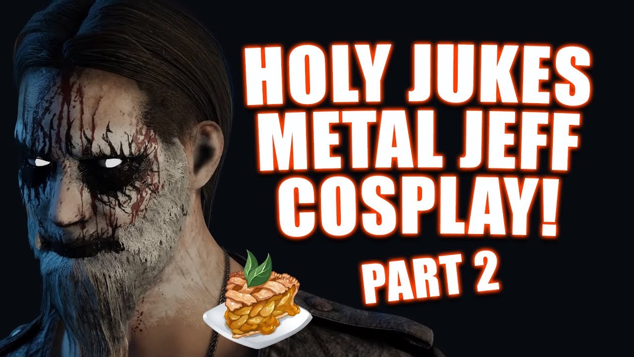 HOLY JUKES METAL JEFF COSPLAY! Survivor Gameplay - Dead By Daylight ...
