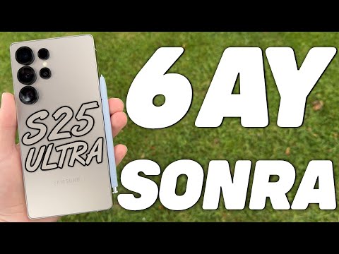 Samsung S25 Ultra Uzun Süreli Deneyim: 6 Ayda NELER DEĞİŞTİ | Pil, Kamera ve Güncel Performans