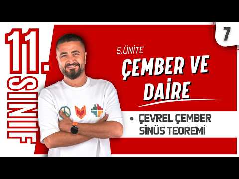 Çemberde Açılar 4 | Çevrel Çember - Sinüs Teoremi | 11.Sınıf Matematik & AYT Geometri
