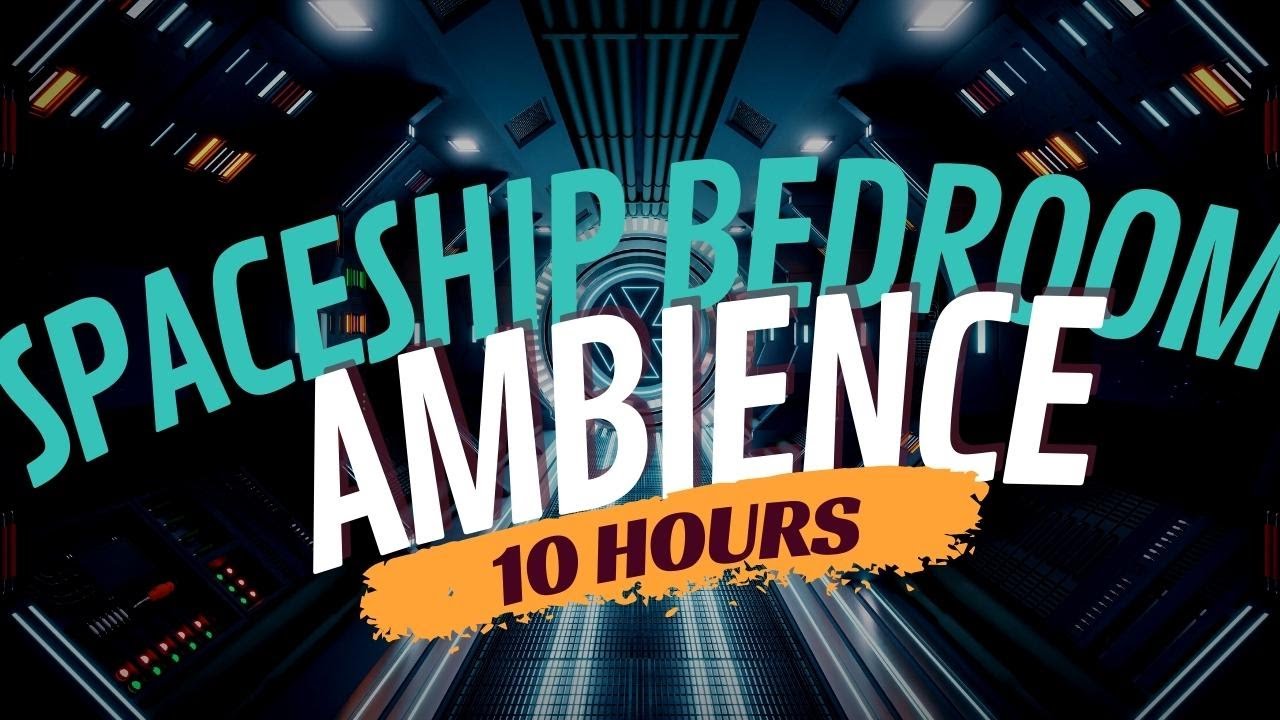 Spaceship Bedroom Ambience (10 Hours) Starship Space Ambience and ...