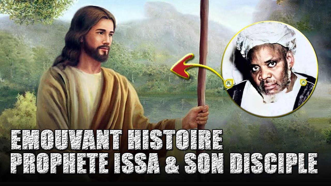 Histoire Prophète Issa (AS) & Son Disciple (Leçon de Vie) - Niou Déglou ...
