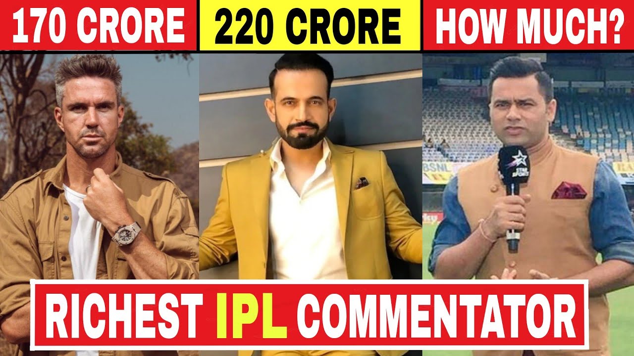 Top 10 Richest Commentators of IPL 2021 | IPL Commentators Salary ...
