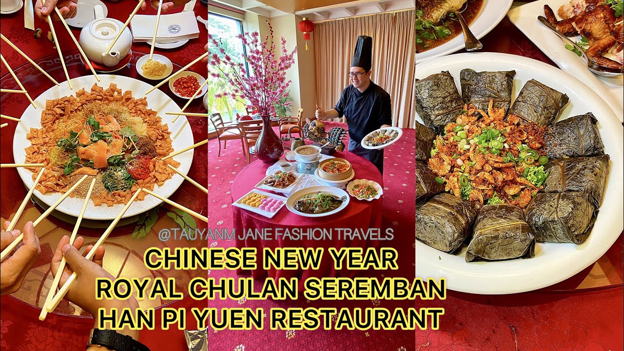 Chinese New Year | Royal Chulan Seremban | Han Pi Yuen Restaurant ...