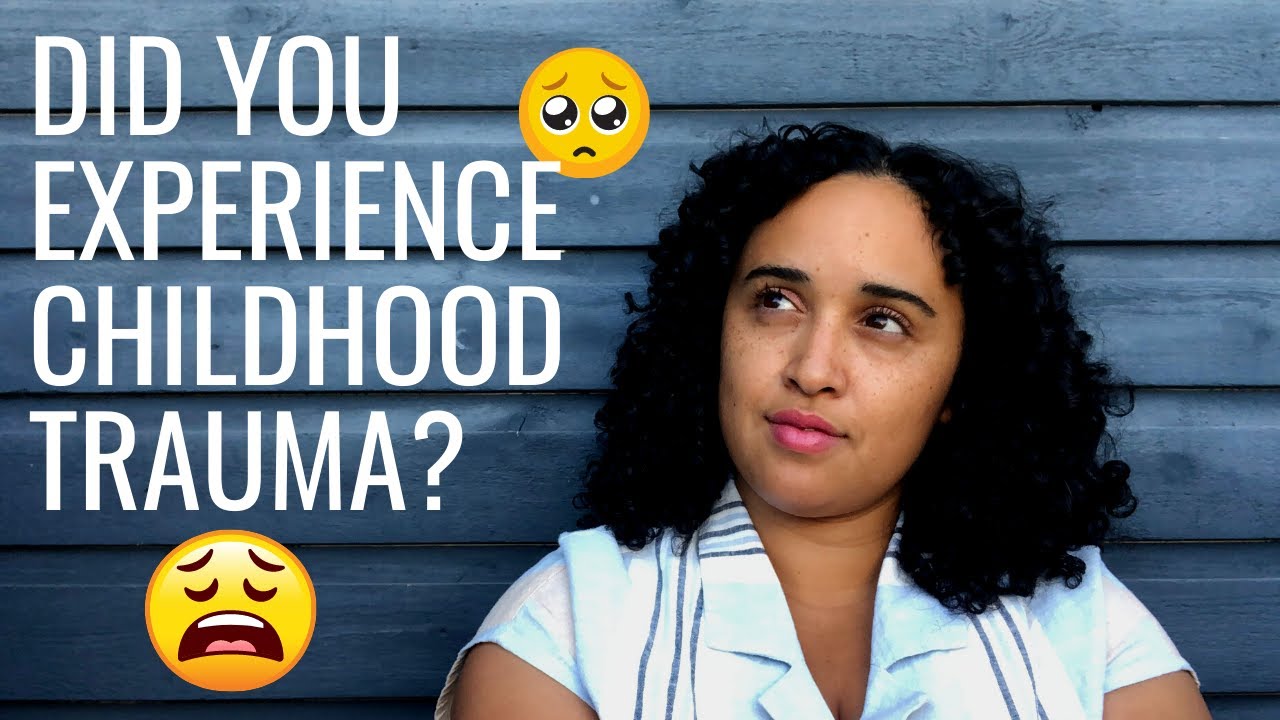 How To Know If You ve Experienced Childhood Trauma Specific Examples How To Know If You ve Experienced Childhood Trauma Specific Examples