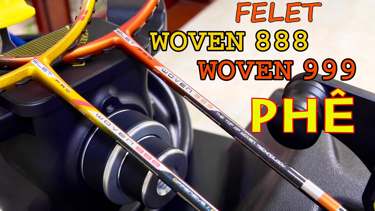 REVIEW cặp đôi Felet Woven 888 và Woven 999 | Chỉ hai từ QUÁ ĐÃ - YouTube
