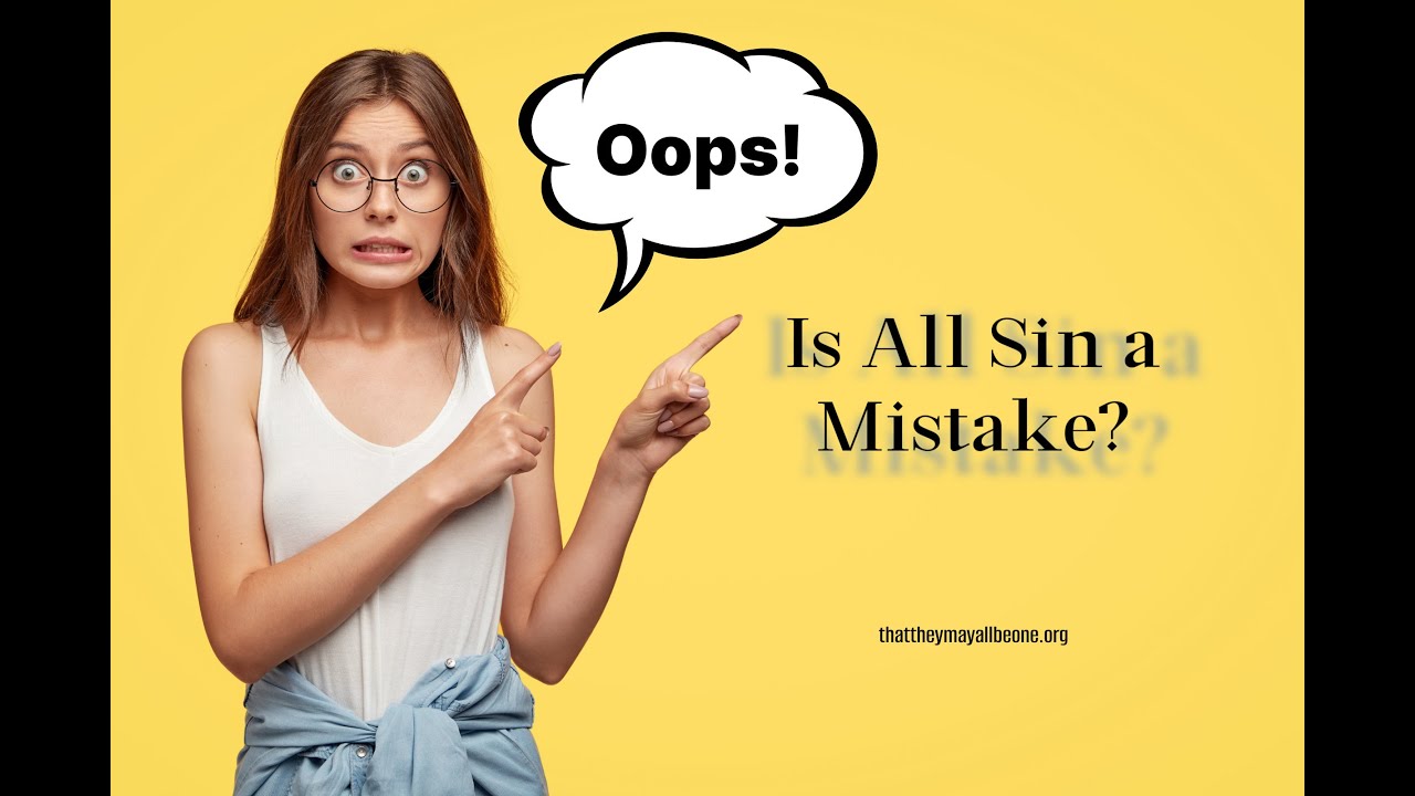 Is All Sin a Mistake? - YouTube