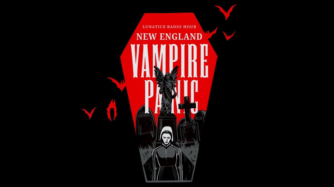 Episode 145 - The History of The New England Vampire Panic - YouTube