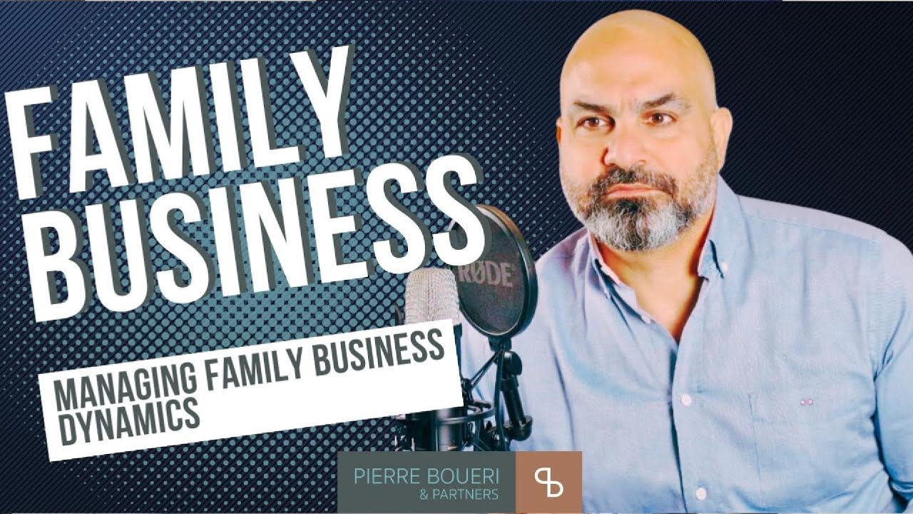 Family Business: Managing Family Business Dynamics (Episode 7) - YouTube
