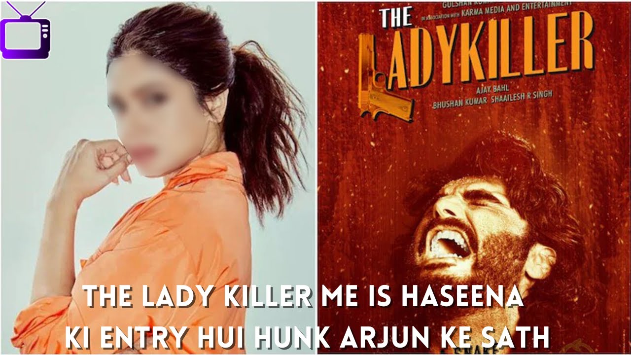 U270 The Lady Killer - reveal kiya Heroine | Arjun Kapoor | Ajay Behl ...