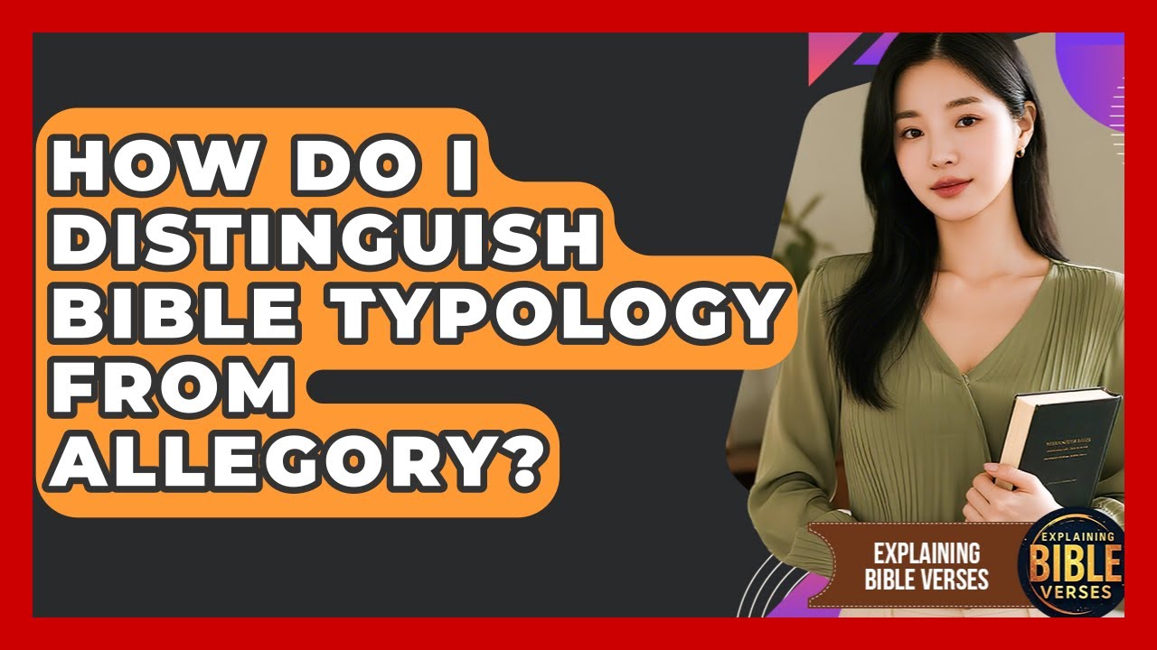 How Do I Distinguish Bible Typology From Allegory? - Explaining Bible ...