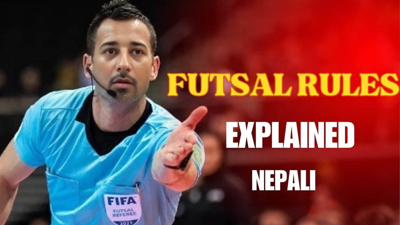 BASIC FUTSAL RULES EXPLAINED | NEPALI - YouTube
