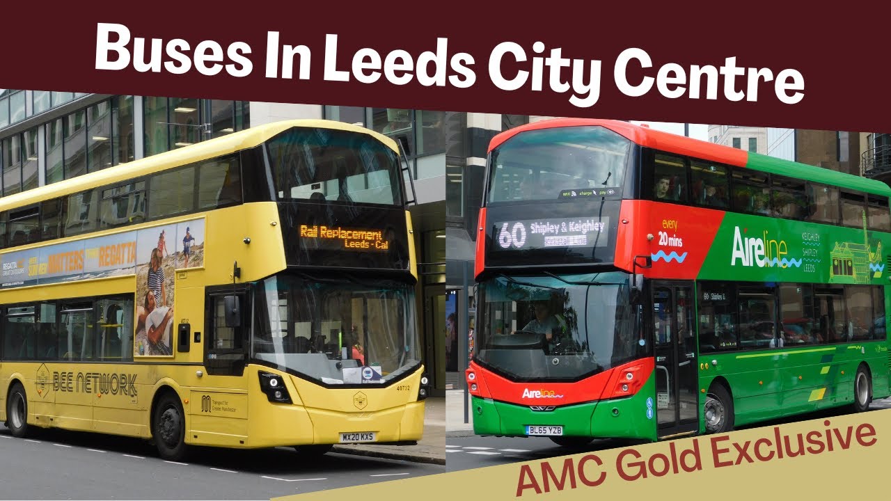 Buses In Leeds City Centre | AMC Gold Exclusive - YouTube
