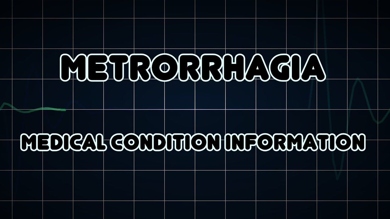 Metrorrhagia (Medical Condition) - YouTube