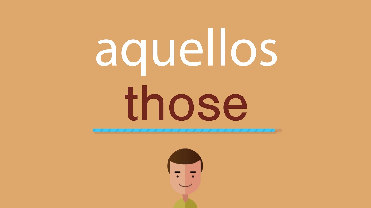 Cómo se dice aquellos en inglés - YouTube
