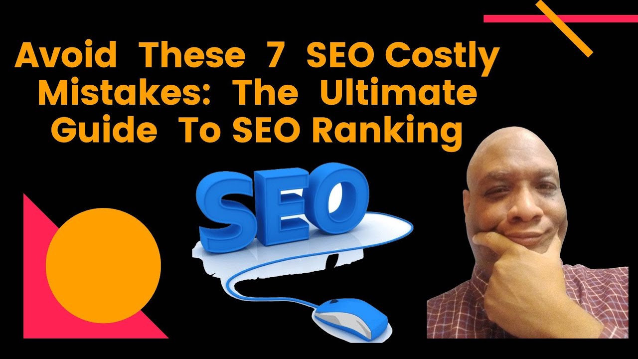 Avoid These 7 Costly Mistakes The Ultimate Guide To SEO Ranking - YouTube