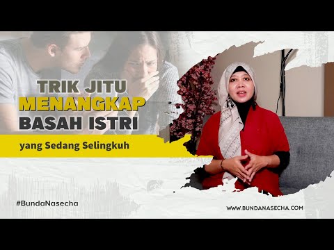 Trik Mengungkap dan Menangkap Basah Istri Selingkuh