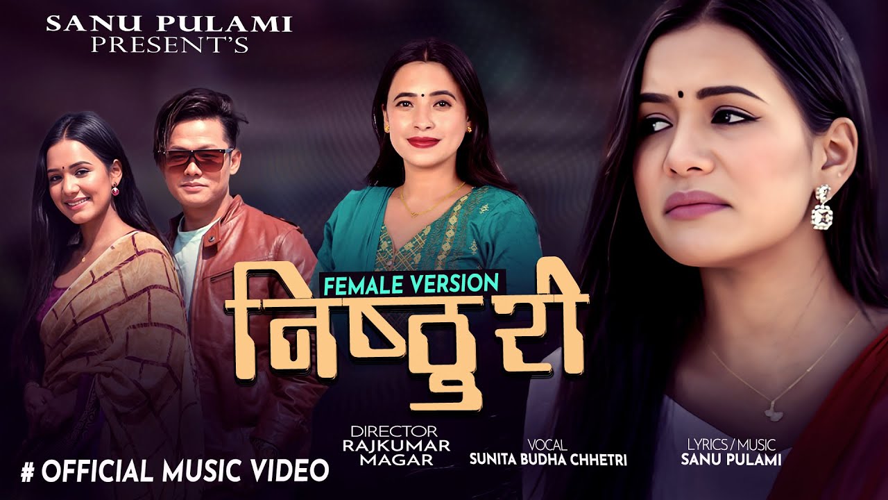 Nisthuri - Sunita Budha Chhetri Ft Aayushma Karki, Sanu Pulami & Ritu ...
