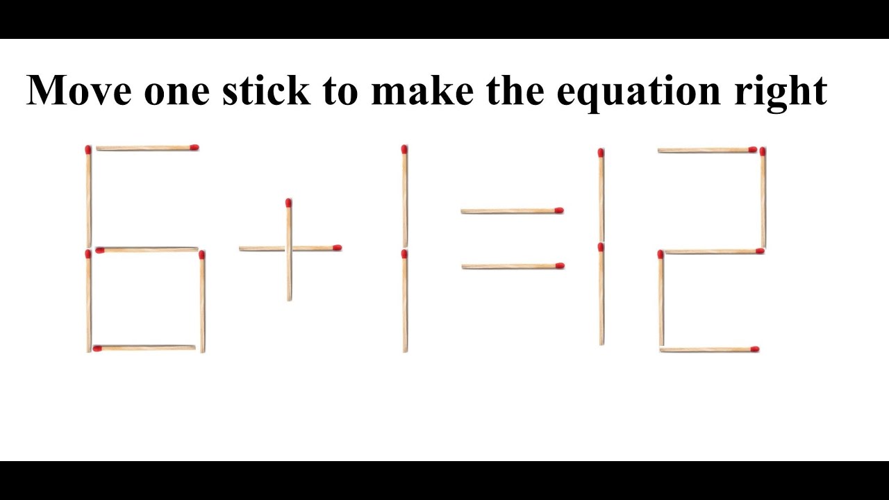 6 + 1 = 12. Match Stick Puzzle with Answer - YouTube