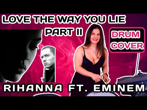 Love The Way You Lie Part II - Rihanna Ft Eminem - Drum Cover
