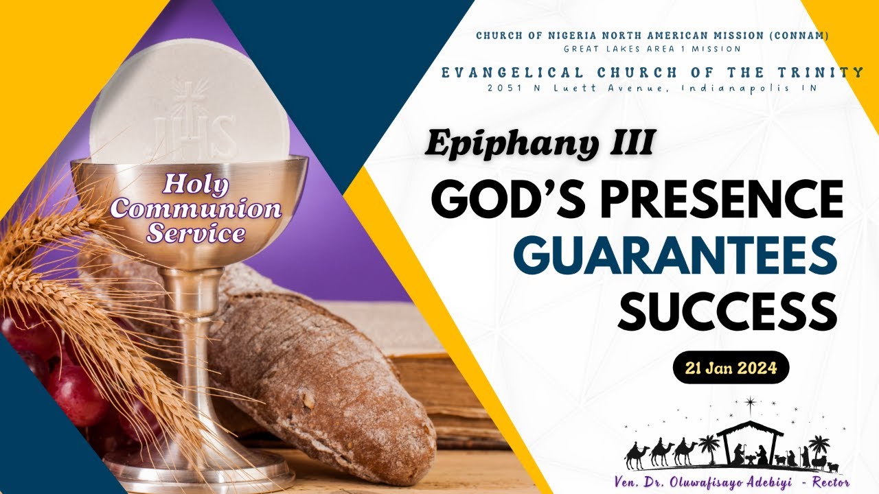 Epiphany III | God's Presence Guarantees Success | Ven. Dr. Oluwafisayo Adebiyi | 21 Jan 2024 ...