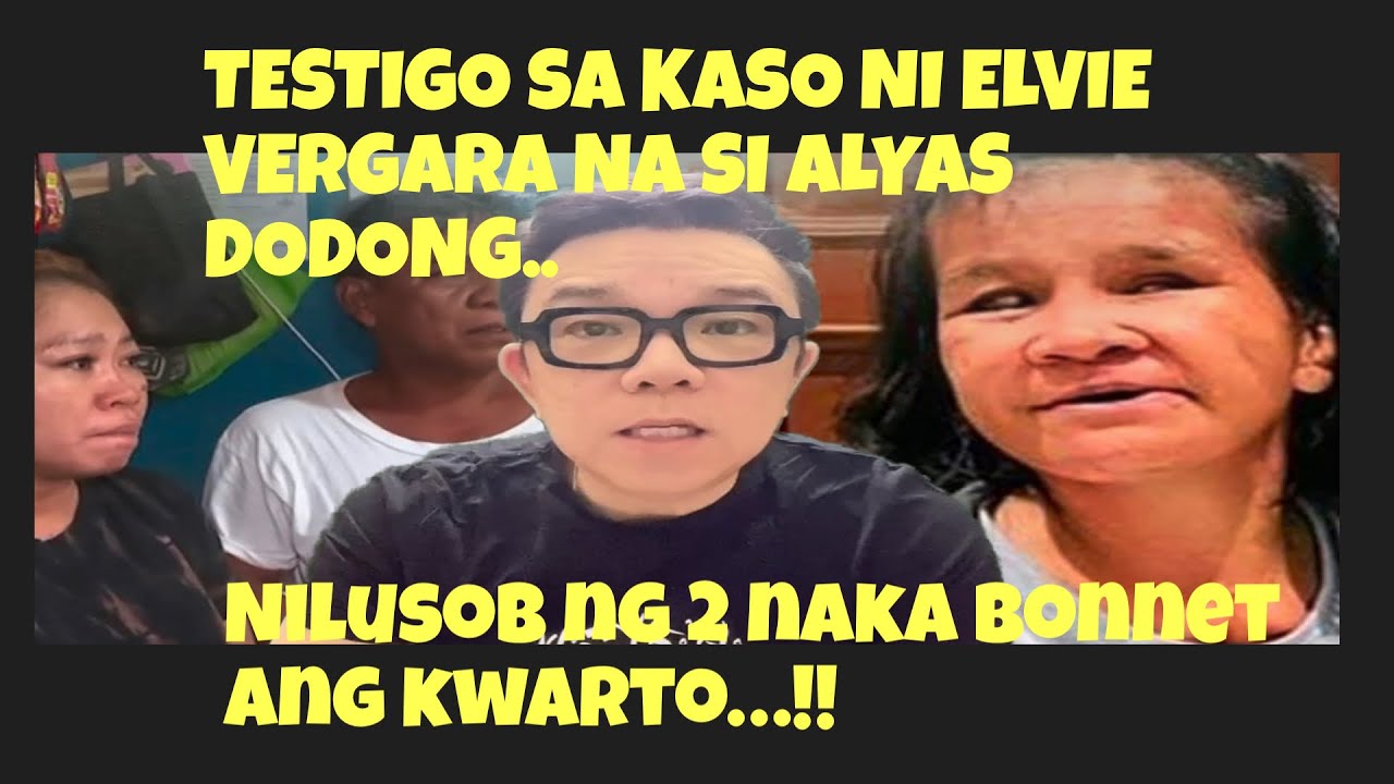 Alyas Dodong Na Testigo Sa Kaso Ni Elvie Vergara Nilusob Ng 2 Lalaking ...