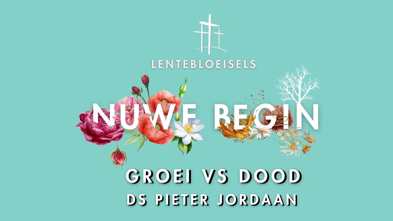 Nuwe Begin - Groei vs Dood - YouTube