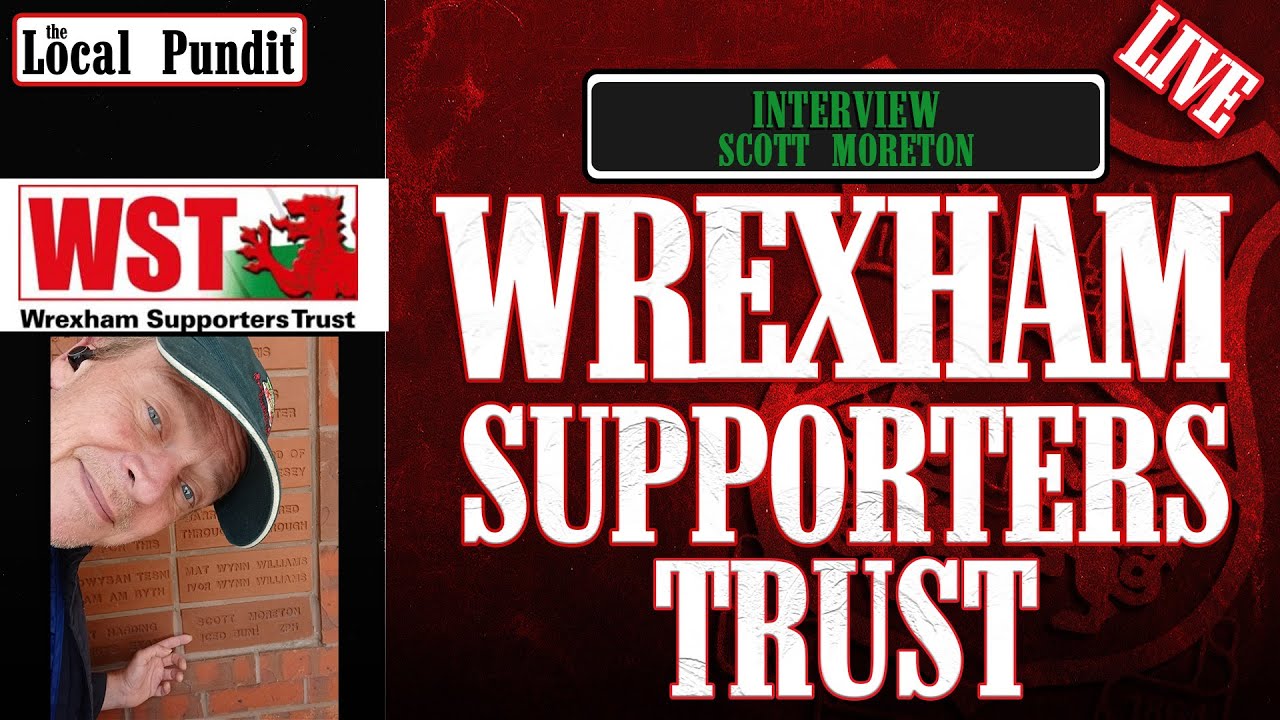 WREXHAM SUPPORTERS TRUST | INTERVIEW: SCOTT MORETON | the local pundit ...