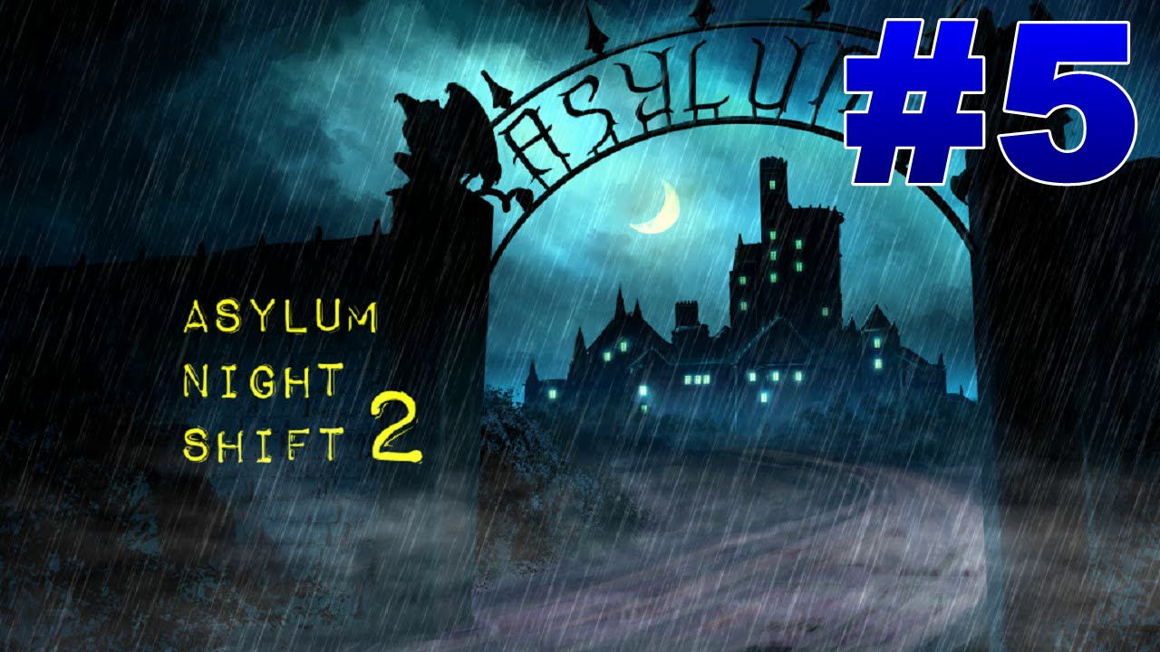 Let's Play Asylum Night Shift 2 Night 5 All Cheats - YouTube