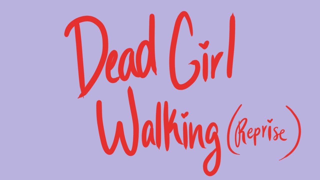 Dead Girl Walking (Reprise) | Heathers Animatic - YouTube