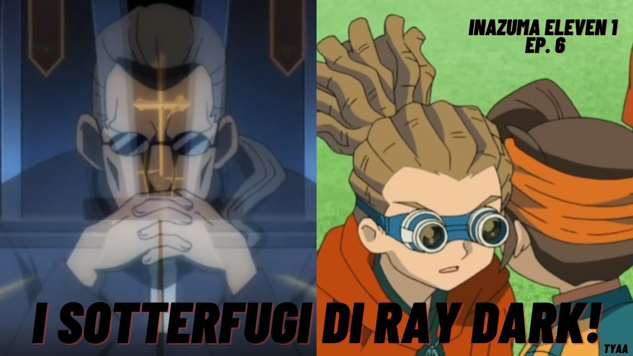 I SOTTERFUGI DI RAY DARK! | INAZUMA ELEVEN 1 | EP. 6 - YouTube