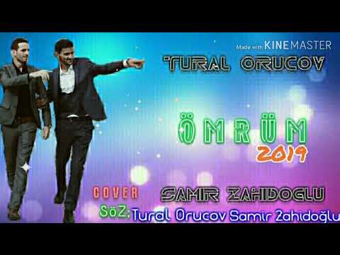 Tural Orucov ft Samir Zahidoglu Omrum 2019
